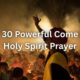 30 Powerful Come Holy Spirit Prayer